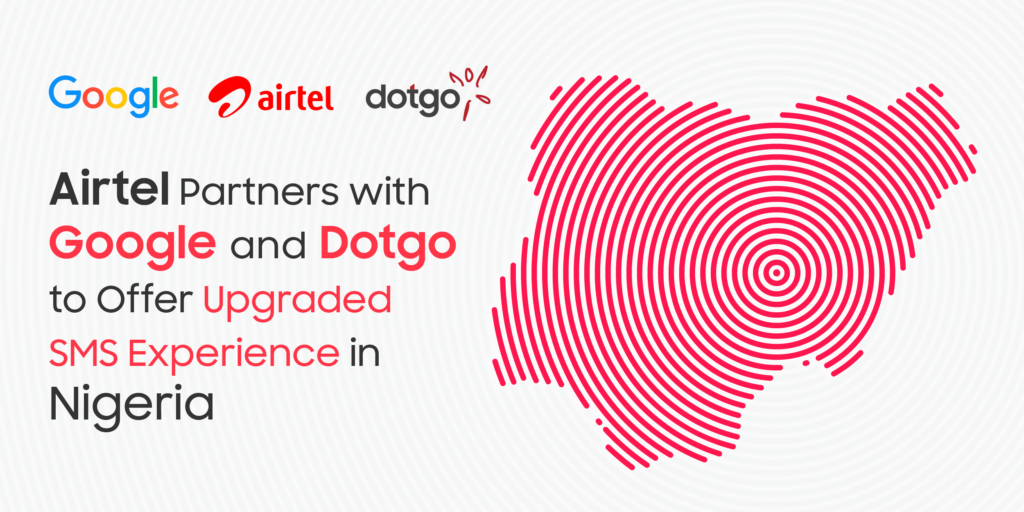 Airtel Partners with Google and Dotgo to Offer Upgraded SMS Experience in Nigeria - Dotgo