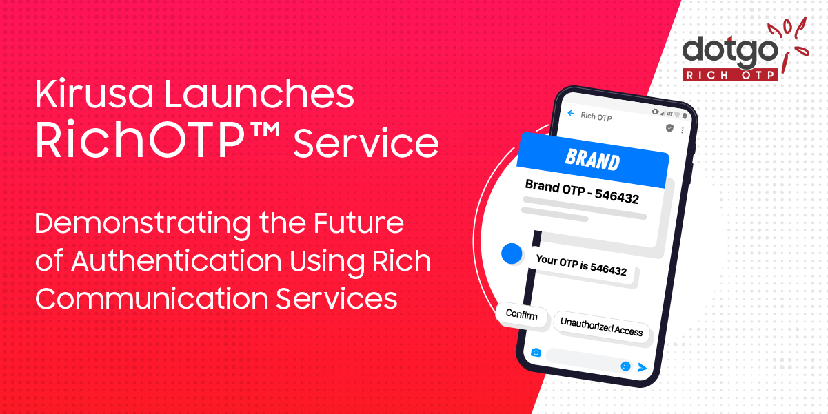 Kirusa Launches RichOTP™ Service – Demonstrating the Future of ...