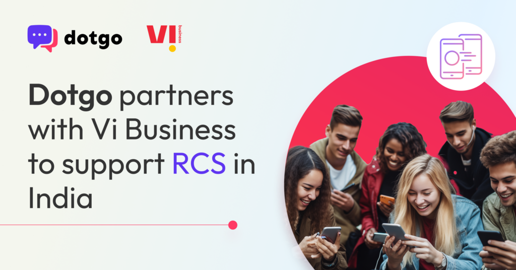 Dotgo partners with Vi Business to support their Rich Business Messaging Services - Dotgo